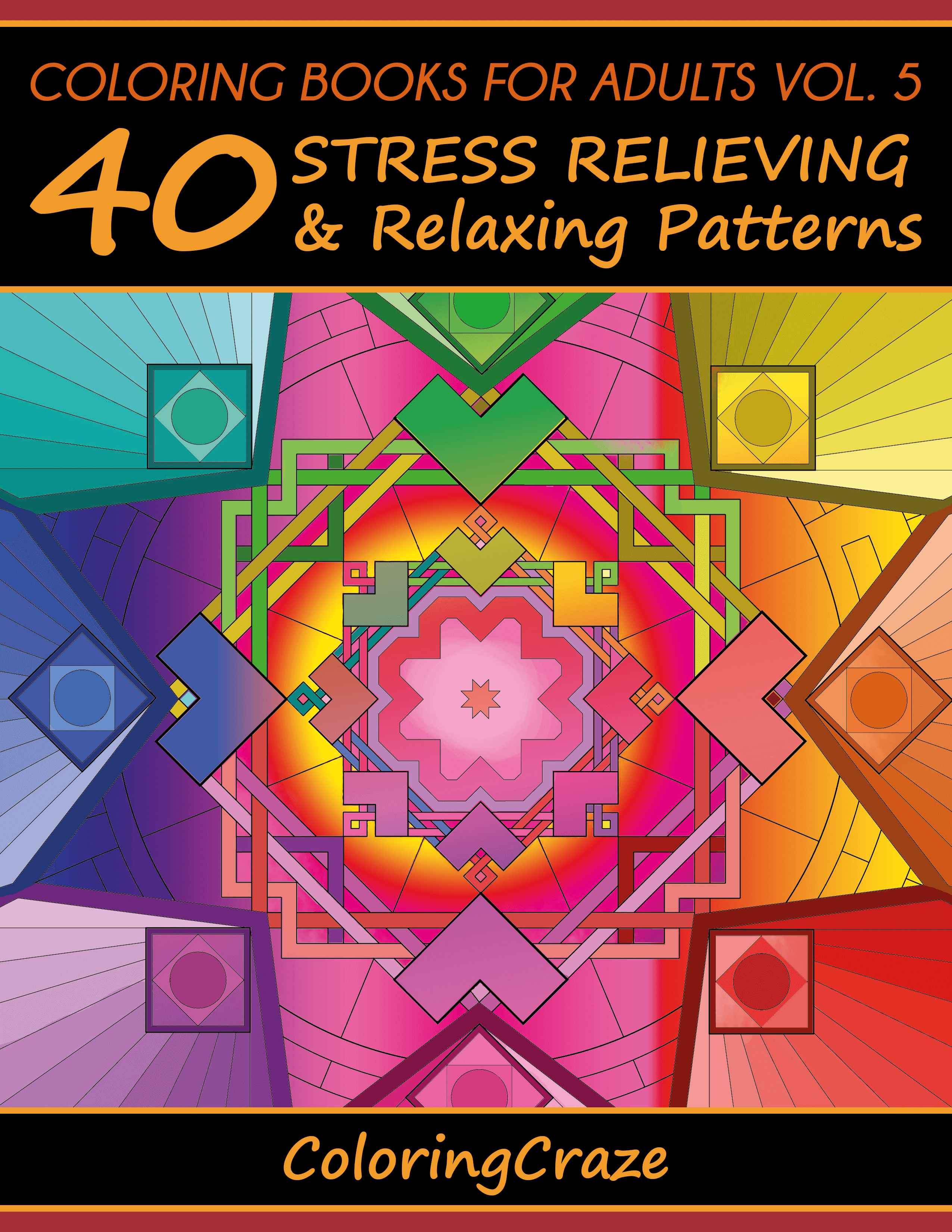 40 Stress Relieving & Relaxing Patterns, Volume 5 – ColoringCraze