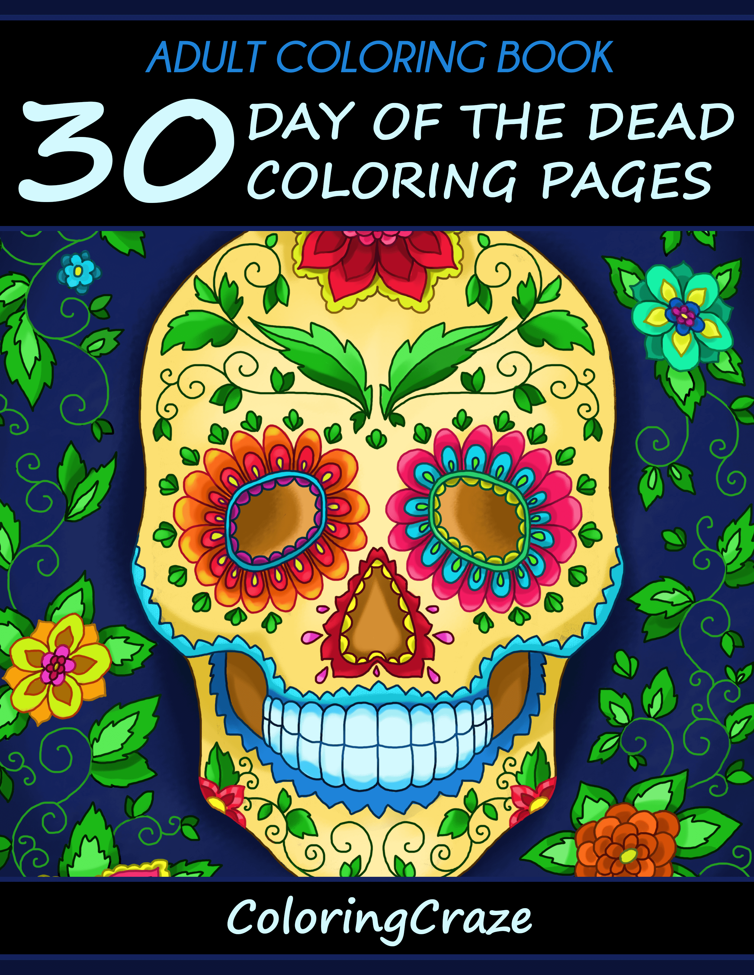Adult Coloring Book: 30 Day Of The Dead Coloring Pages, Día De Los Mue ...